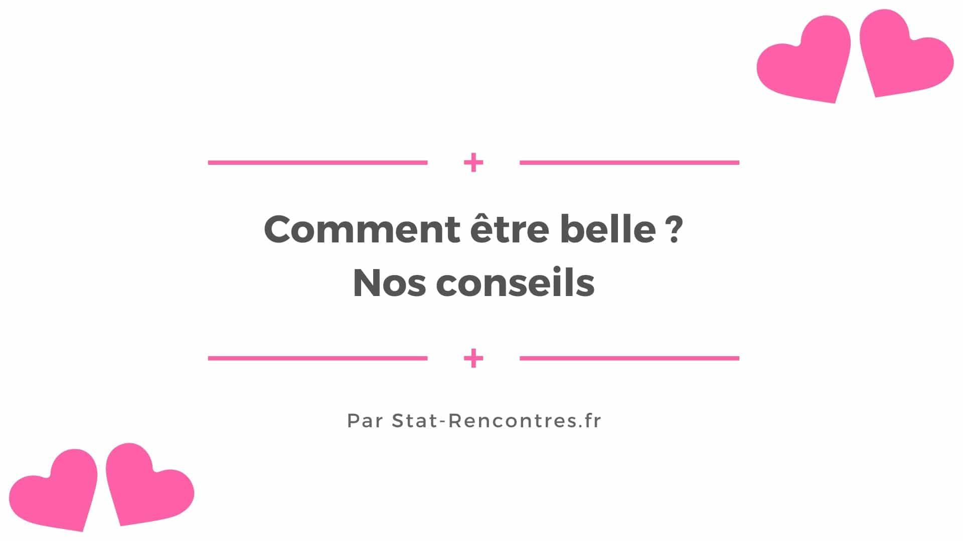 Comment être belle ? (15 conseils)